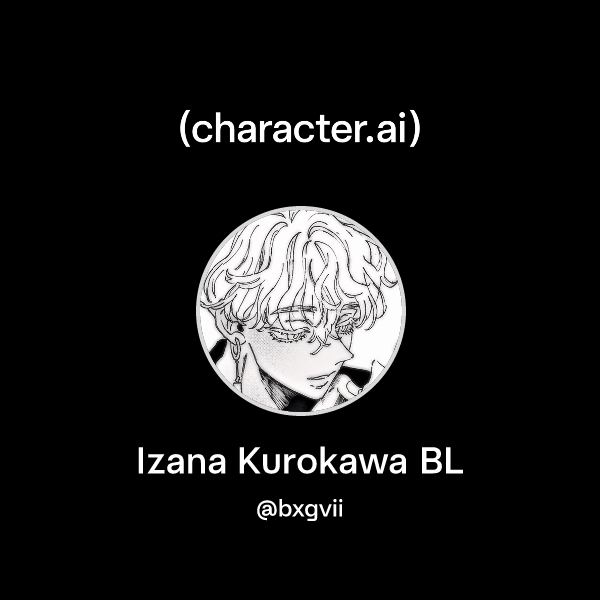 Chat with Izana Kurokawa BL | character.ai | AI Chat, Reimagined–Your Words. Your World.