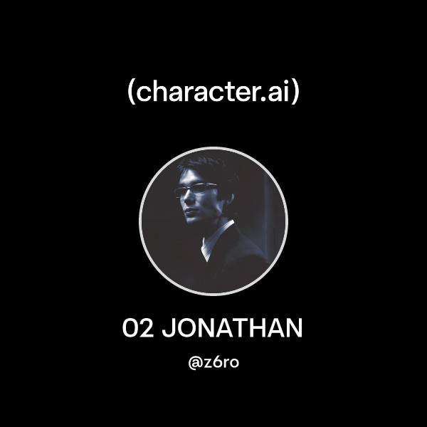 Chat with 02 JONATHAN | character.ai | AI Chat, Reimagined–Your Words. Your World.
