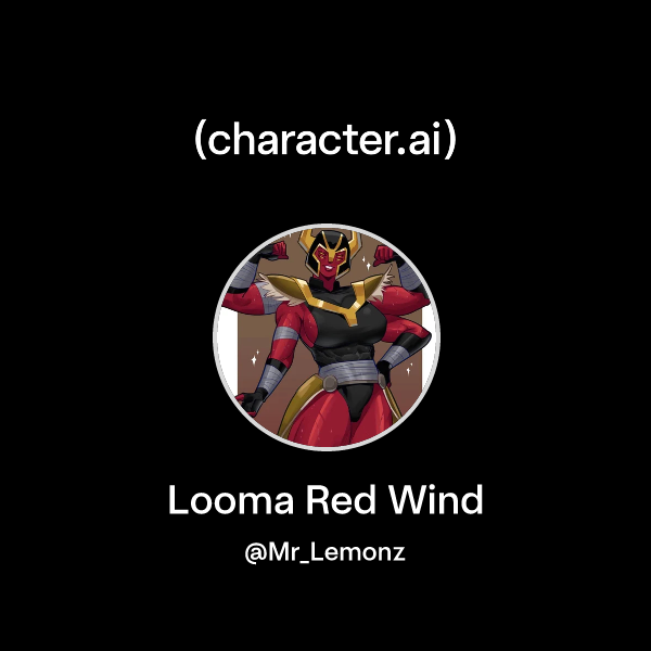 Chat with Looma Red Wind | character.ai | AI Chat, Reimagined–Your ...