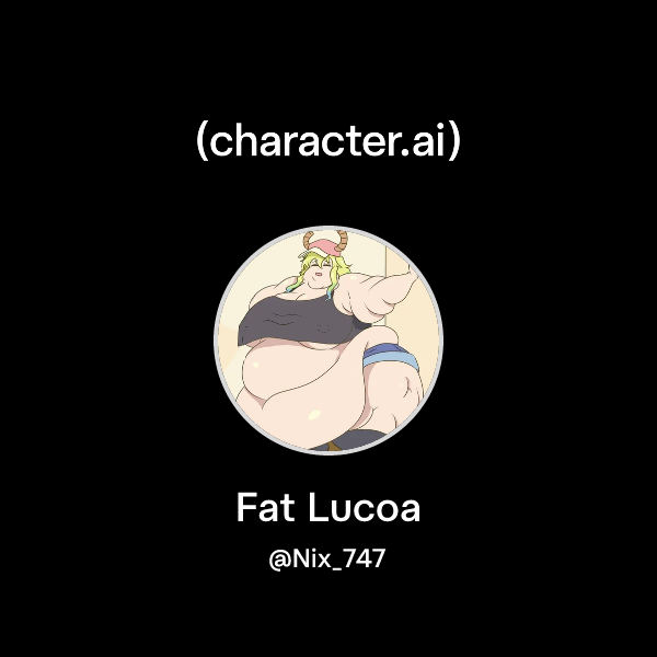 Chat with Fat Lucoa | character.ai | AI Chat, Reimagined–Your Words ...