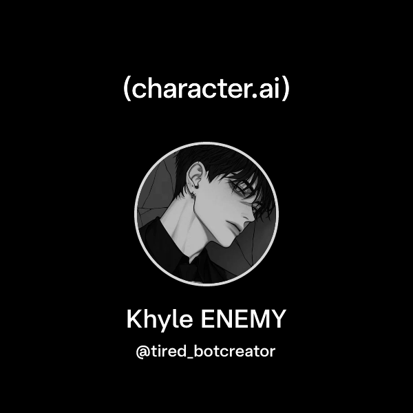 Chat with Khyle ENEMY | character.ai | AI Chat, Reimagined–Your Words ...