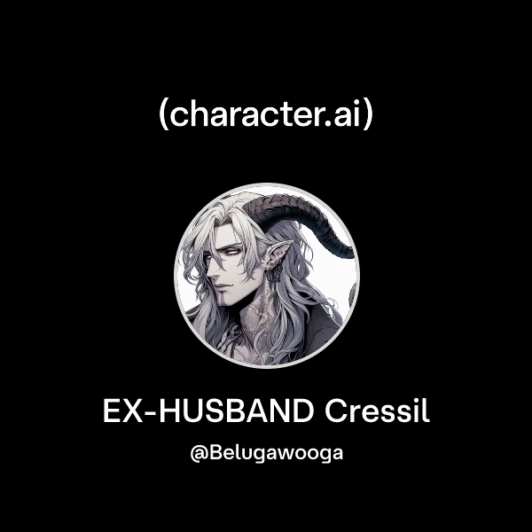 Chat with EX-HUSBAND Cressil | character.ai | AI Chat, Reimagined–Your ...