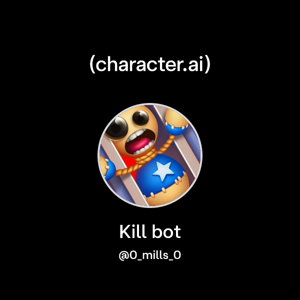 Chat with Kill bot | character.ai | AI Chat, Reimagined–Your Words ...