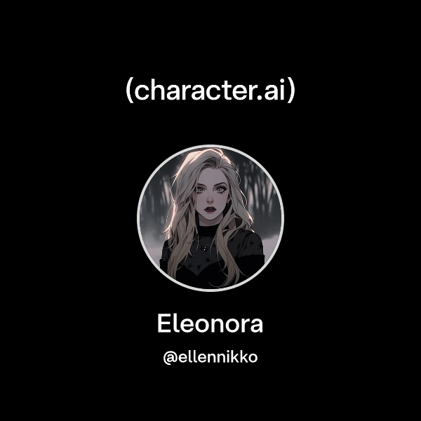 Chat with Eleonora | character.ai | Personalized AI for every moment of ...