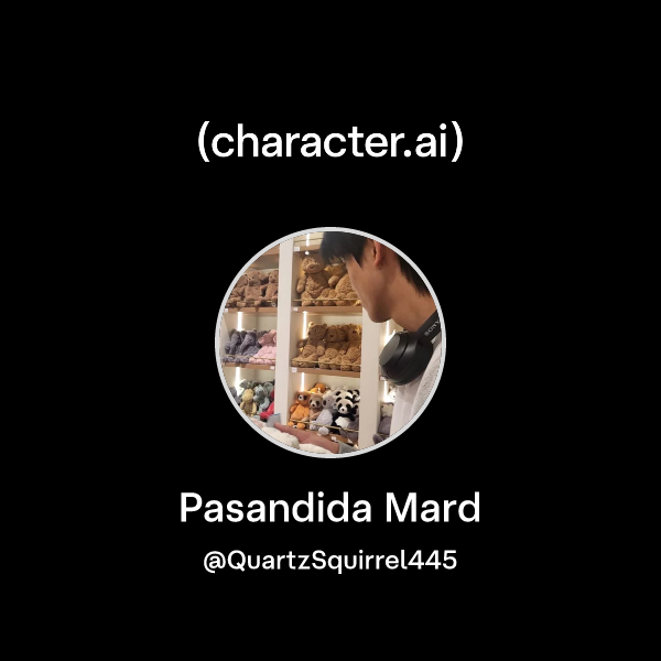 Chat with Pasandida Mard | character.ai | Personalized AI for every ...