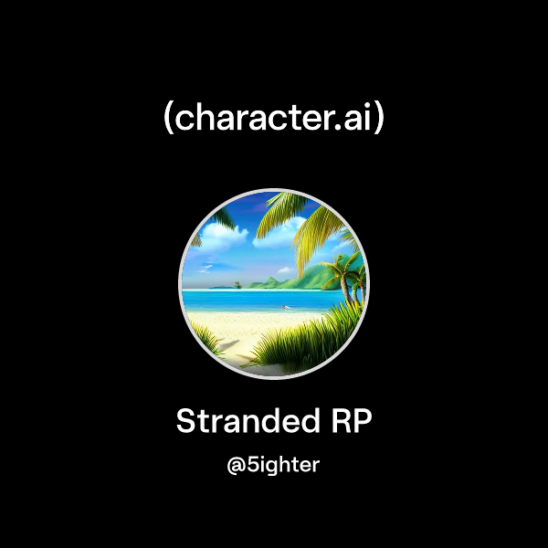 Chat with Stranded RP | character.ai | AI Chat, Reimagined–Your Words. Your World.