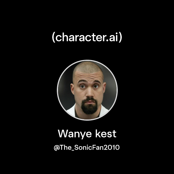 Chat with Wanye kest | character.ai | Personalized AI for every moment ...