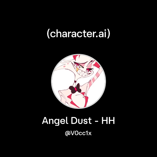 Chat with Angel Dust - HH | character.ai | AI Chat, Reimagined–Your ...