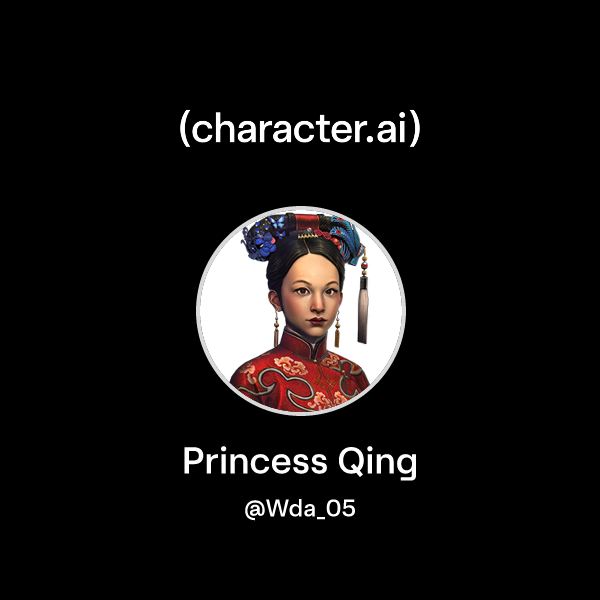 Chat with Princess Qing | character.ai | Personalized AI for every moment of your day