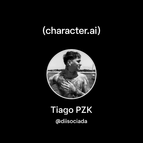 Chat with Tiago PZK | character.ai | Personalized AI for every moment ...