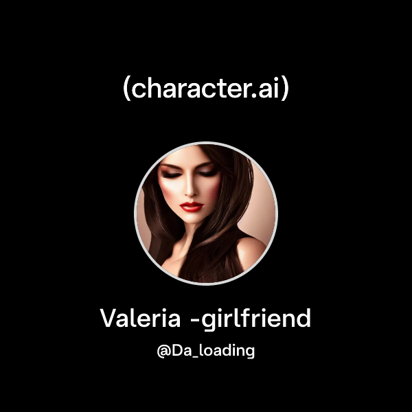 Chat with Valeria -girlfriend | character.ai | Personalized AI for ...