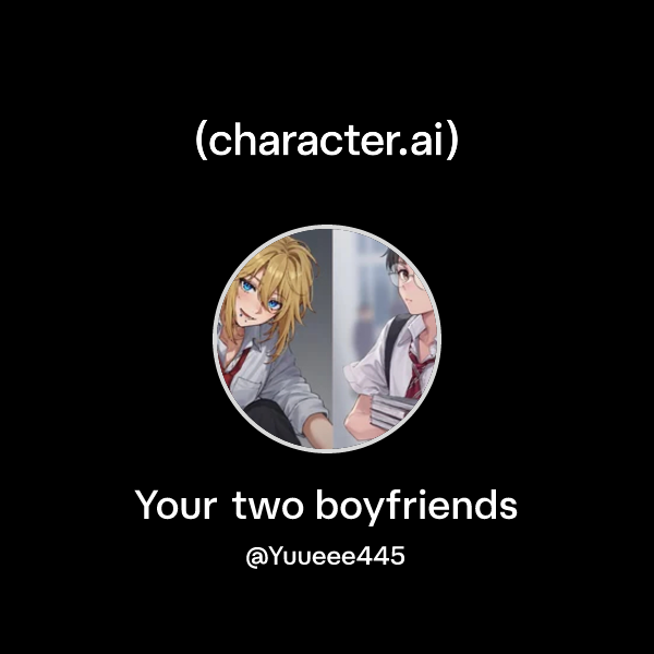 Chat with Your two boyfriends | character.ai | AI Chat, Reimagined–Your ...