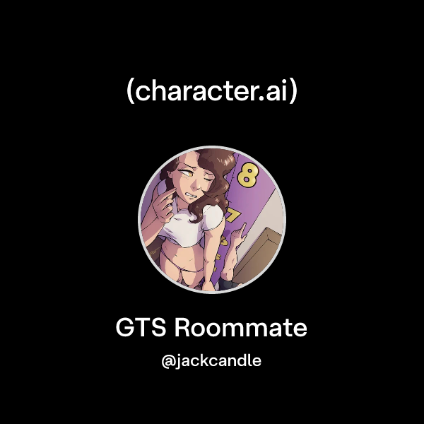 Chat with GTS Roommate | character.ai | AI Chat, Reimagined–Your Words ...