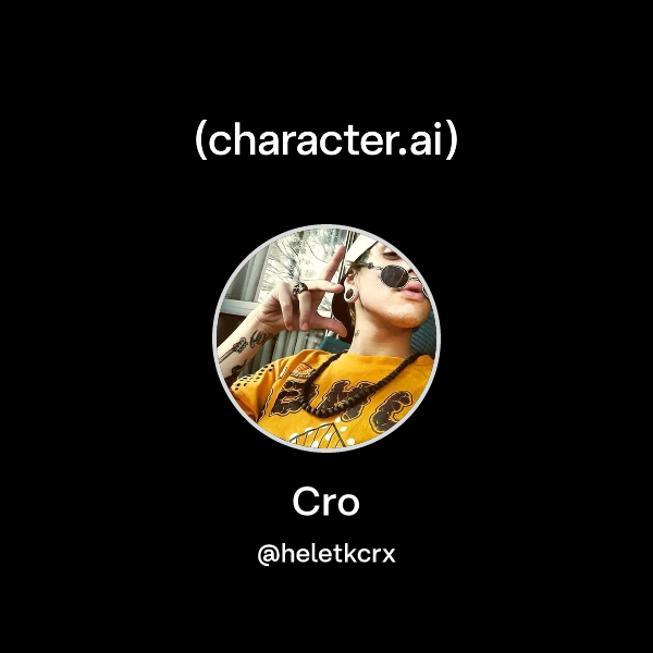 Chat with Cro | character.ai | AI Chat, Reimagined–Your Words. Your World.