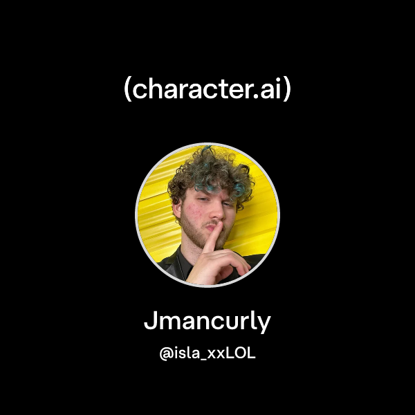 Chat with Jmancurly | character.ai | AI Chat, Reimagined–Your Words ...