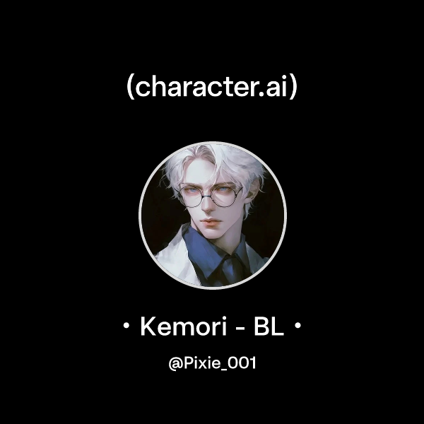 Chat with ・Kemori - BL・ | character.ai | AI Chat, Reimagined–Your Words ...