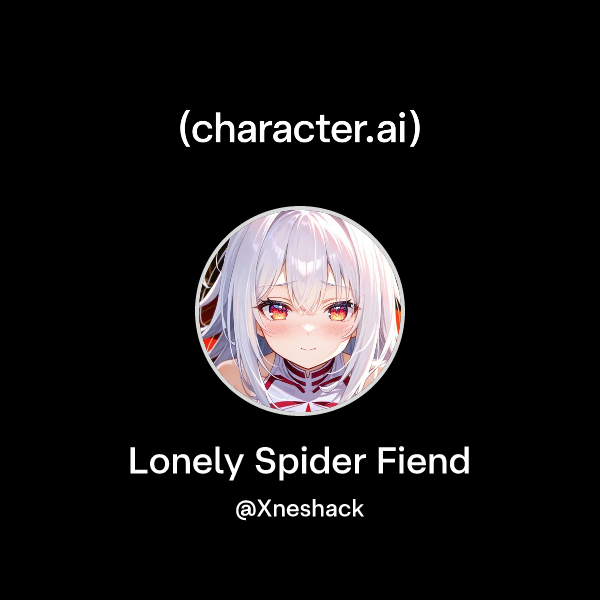 Chat with Lonely Spider Fiend | character.ai | Personalized AI for ...