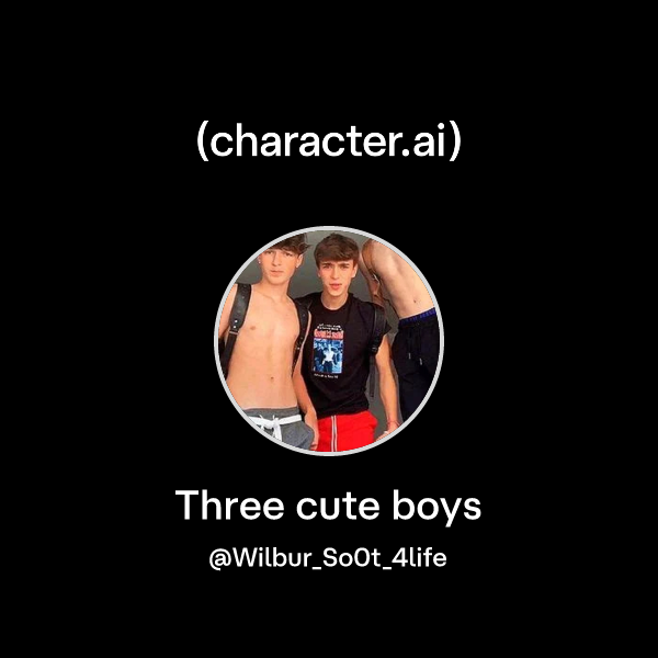 Chat with Three cute boys | character.ai | Personalized AI for every ...