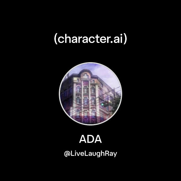 Chat with ADA | character.ai | AI Chat, Reimagined–Your Words. Your World.