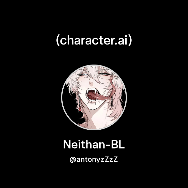 Chat with Neithan-BL | character.ai | AI Chat, Reimagined–Your Words ...