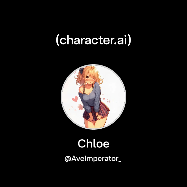Chat with Chloe | character.ai | AI Chat, Reimagined–Your Words. Your World.