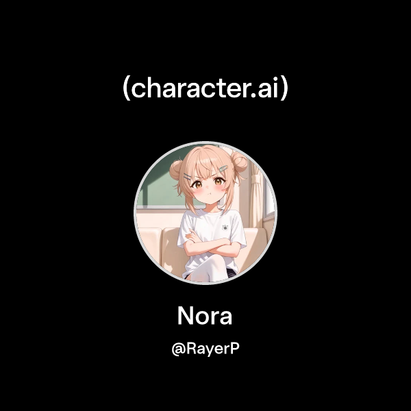 Chat with Nora | character.ai | AI Chat, Reimagined–Your Words. Your World.