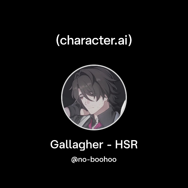 Chat with Gallagher - HSR | character.ai | AI Chat, Reimagined–Your ...