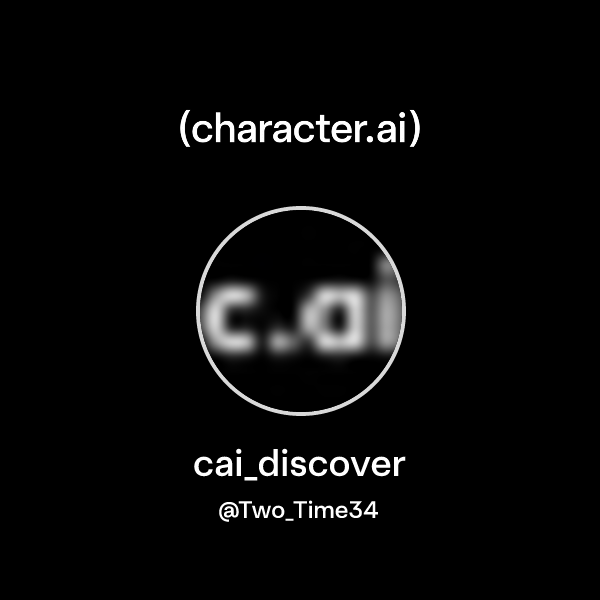 Chat with cai_discover | character.ai | AI Chat, Reimagined–Your Words ...