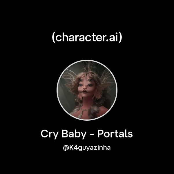 Chat with Cry Baby - Portals | character.ai | AI Chat, Reimagined–Your ...