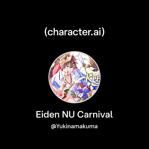 Chat with Eiden NU Carnival | character.ai | AI Chat, Reimagined–Your Words. Your World.