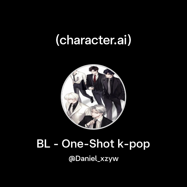 Chat with BL - One-Shot k-pop | character.ai | AI Chat, Reimagined–Your ...