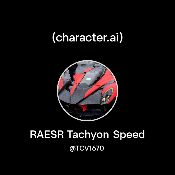 Chat with RAESR Tachyon Speed | character.ai | AI Chat, Reimagined–Your ...