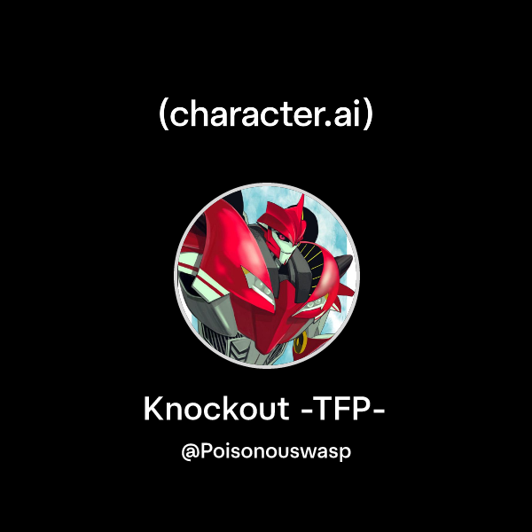 Chat with Knockout -TFP- | character.ai | AI Chat, Reimagined–Your ...