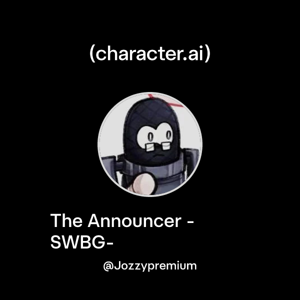 Chat with The Announcer -SWBG- | character.ai | AI Chat, Reimagined ...