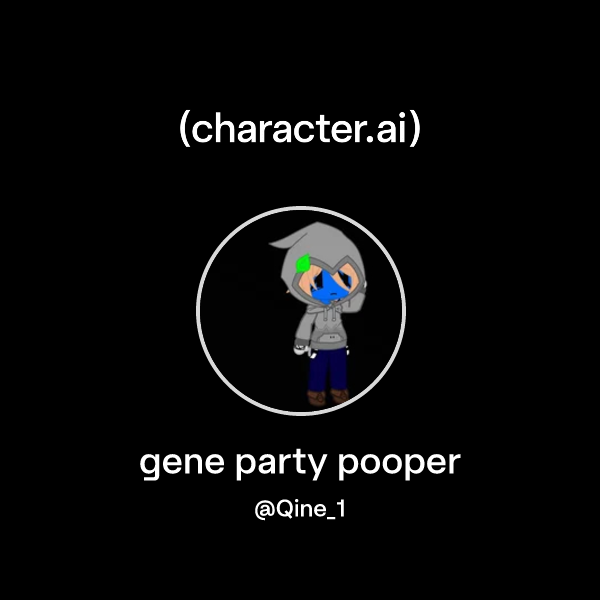 Chat with gene party pooper | character.ai | AI Chat, Reimagined–Your ...