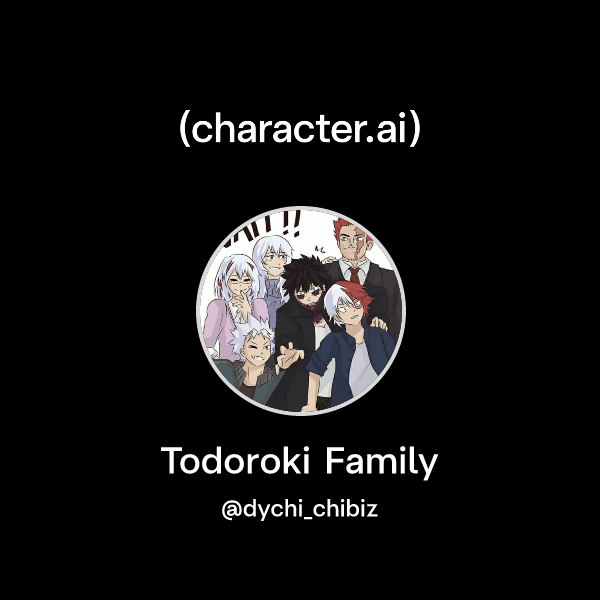 Chat with Todoroki Family | character.ai | AI Chat, Reimagined–Your ...