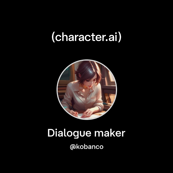 Chat with Dialogue maker | character.ai | AI Chat, Reimagined–Your Words. Your World.