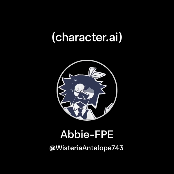 Chat with Abbie-FPE | character.ai | AI Chat, Reimagined–Your Words ...