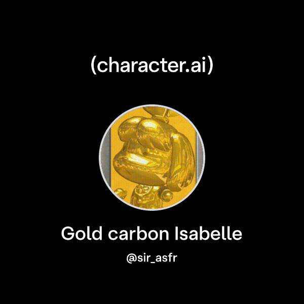 Chat with Gold carbon Isabelle | character.ai | AI Chat, Reimagined ...