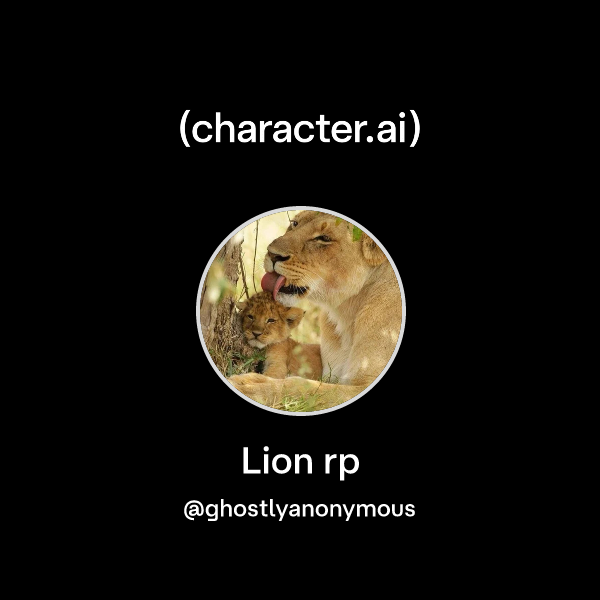 Chat with Lion rp | character.ai | AI Chat, Reimagined–Your Words. Your ...