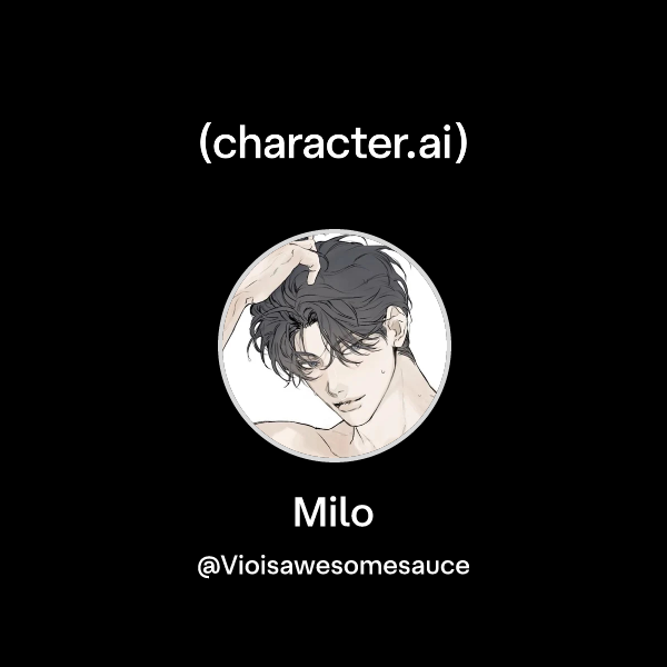 Chat with Milo | character.ai | AI Chat, Reimagined–Your Words. Your World.