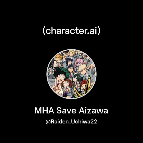 Chat with MHA Save Aizawa | character.ai | Personalized AI for every ...