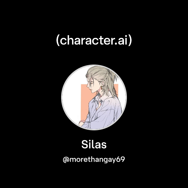 Chat with Silas | character.ai | Personalized AI for every moment of ...