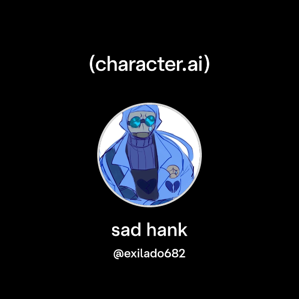 Chat with sad hank | character.ai | Personalized AI for every moment of ...