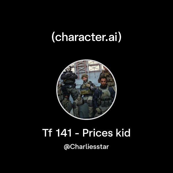 Chat with Tf 141 - Prices kid | character.ai | AI Chat, Reimagined–Your ...