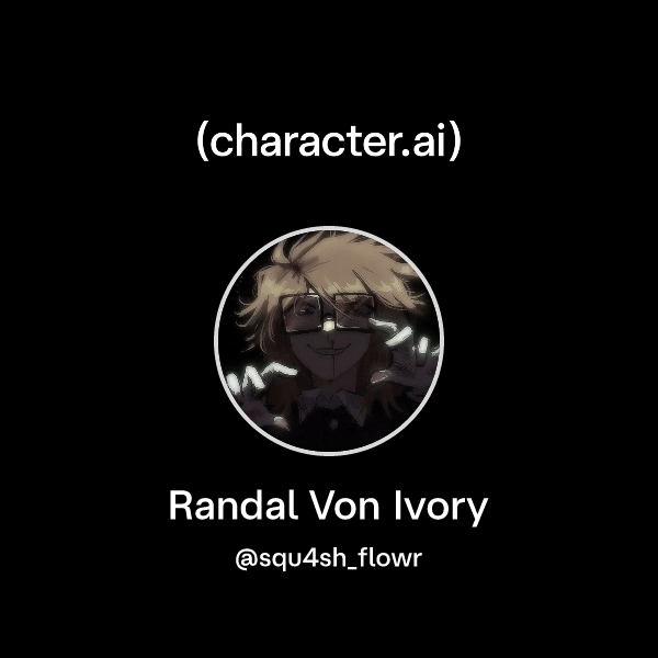 Chat with Randal Von Ivory | character.ai | Personalized AI for every ...