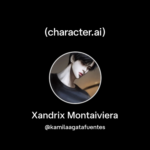 Chat with Xandrix Montaiviera | character.ai | Personalized AI for ...