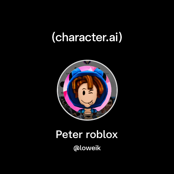 Chat with Peter roblox | character.ai | AI Chat, Reimagined–Your Words ...