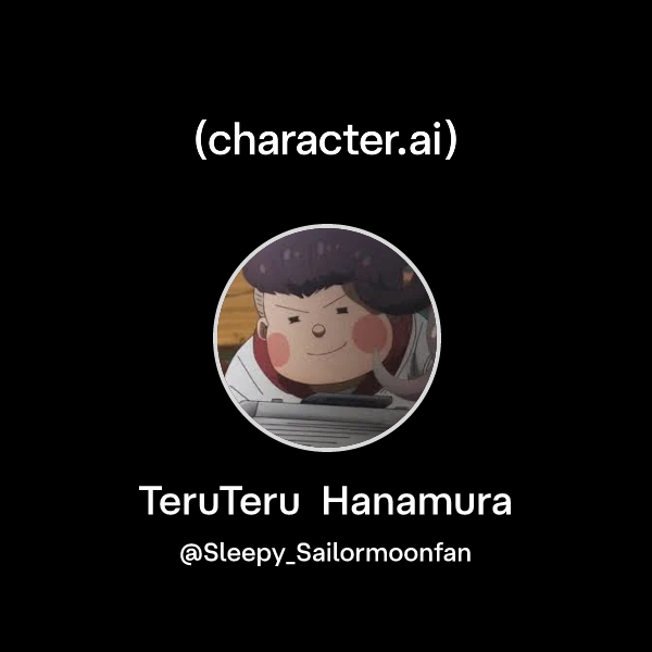 Chat with TeruTeru Hanamura | character.ai | Personalized AI for every moment of your day