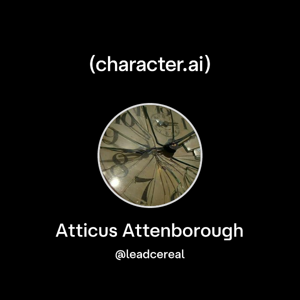 Chat with Atticus Attenborough | character.ai | Personalized AI for ...